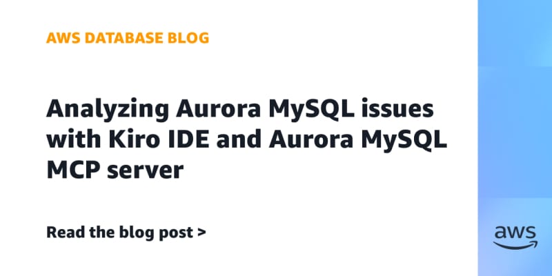 Analyzing Aurora MySQL issues with Kiro IDE and Aurora...